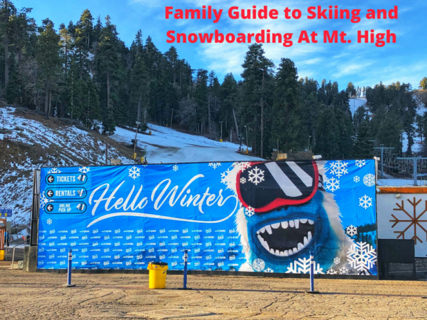 Family Guide To Skiing and Snowboarding At Mountain High