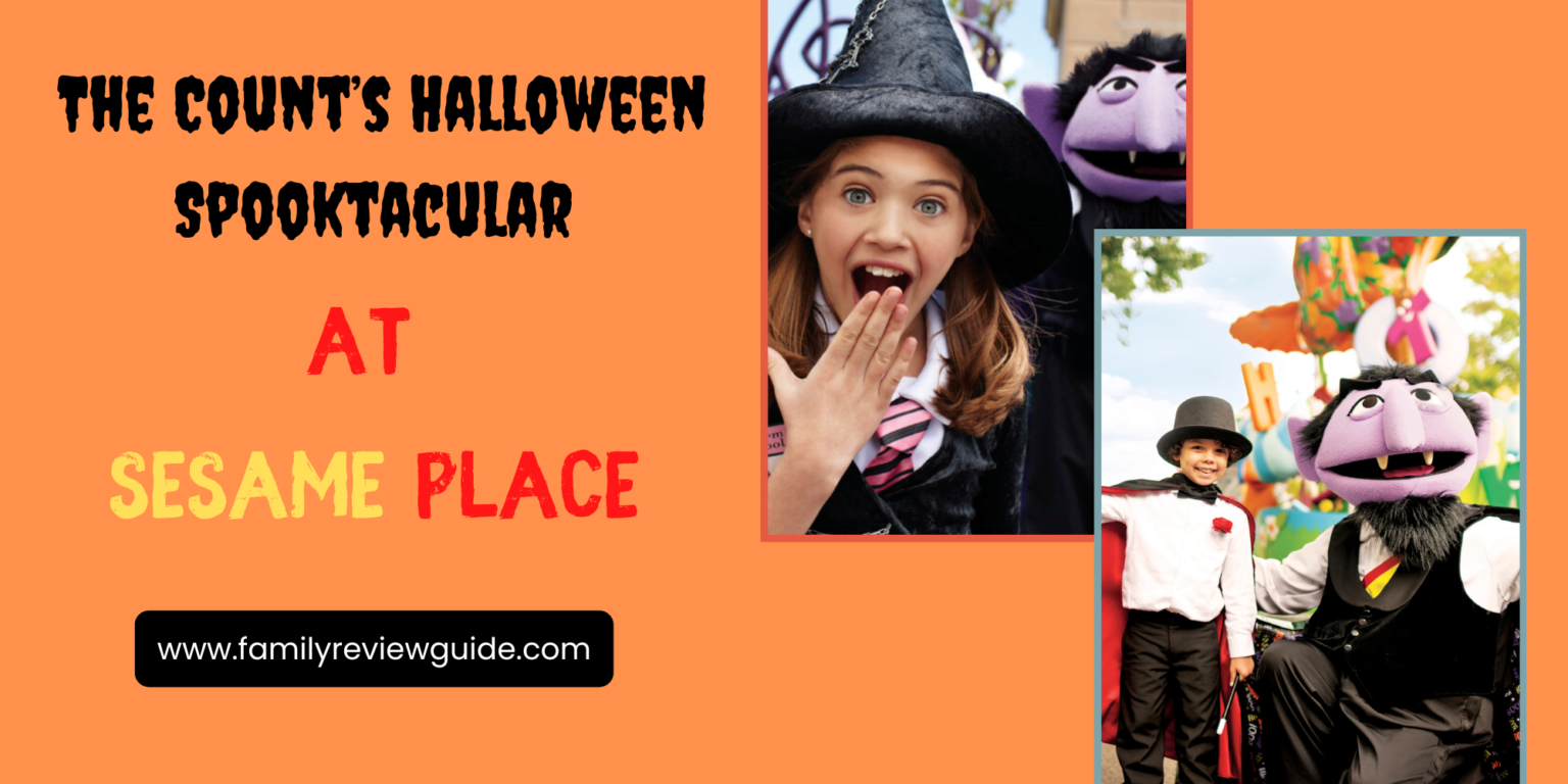 The Count’s Halloween Spooktacular At Sesame Place - Family Review Guide